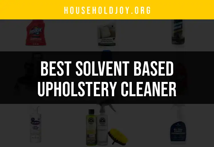 19 Must-Have Solvent Based Upholstery Cleaners Reviewed
